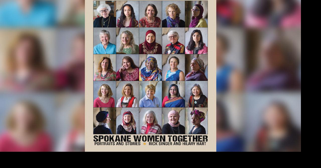 “Spokane Women Together: Portraits and Stories” displays diverse women ...