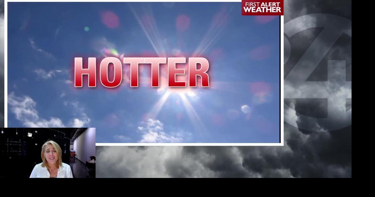 🔥Hot, summer weekend in the upper 80s and lower 90s. Even HOTTER next ...