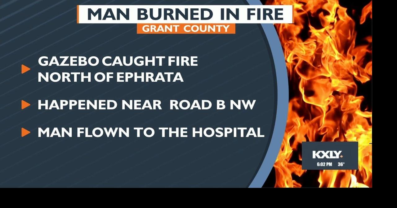 Ephrata man suffers life-threatening burn injuries, airlifted to ...