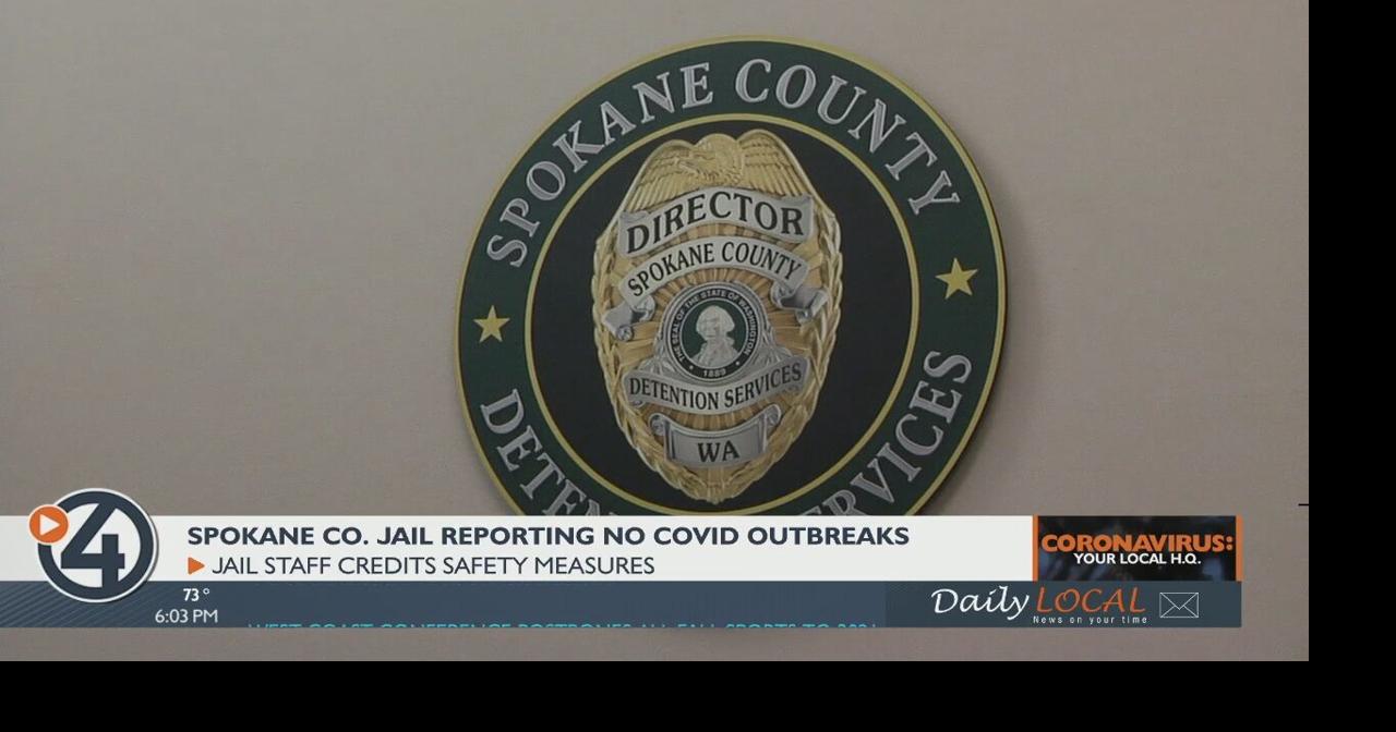 Spokane Co. Jail reports no COVID-19 outbreaks among inmates, staff ...