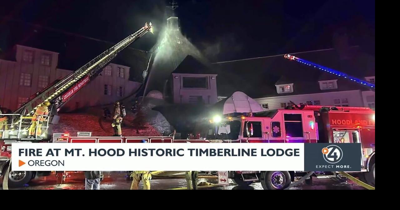 Fire breaks out at Mount Hood historic timberline lodge in Oregon ...