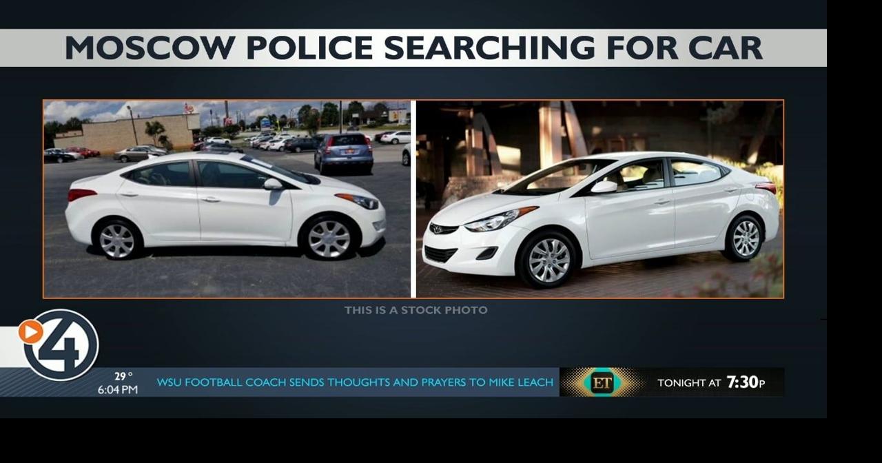 Moscow PD believes white vehicle they’re looking for was in the area ...