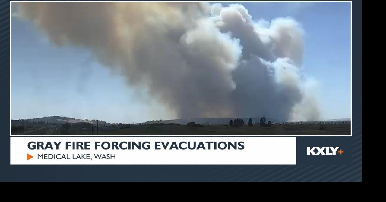 Gray Fire forcing evacuations | | kxly.com