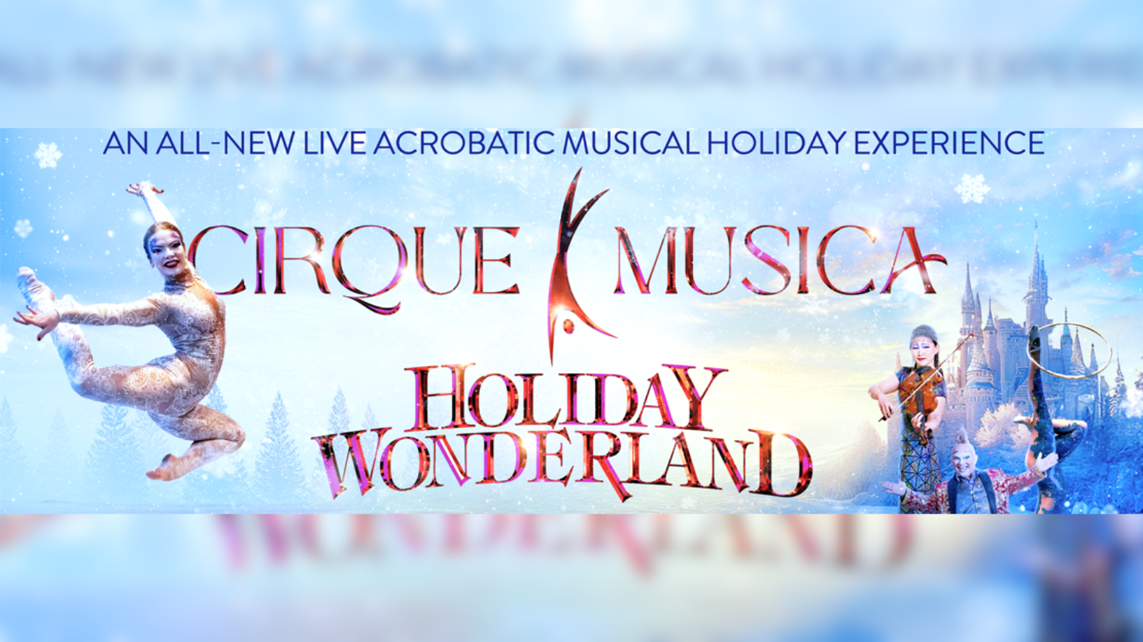 Cirque Musica Holiday Wonderland brings magic to Spokane | News | kxly.com