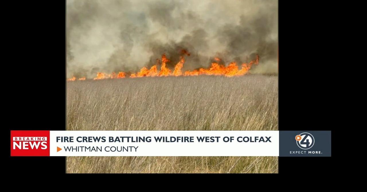 Whitman County fire crews battling wildfire west of Colfax | News ...