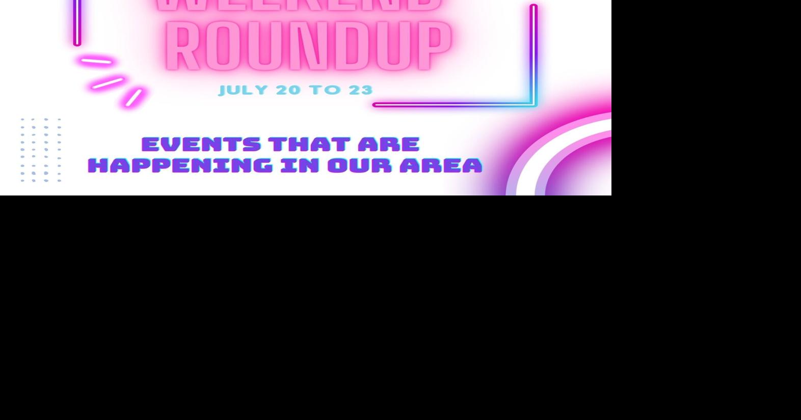 Community events happening this weekend: July 20 to 23 | Announcements ...