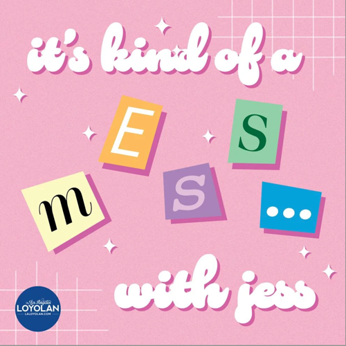 The Jess behind the mess | LIFE+ARTS | laloyolan.com