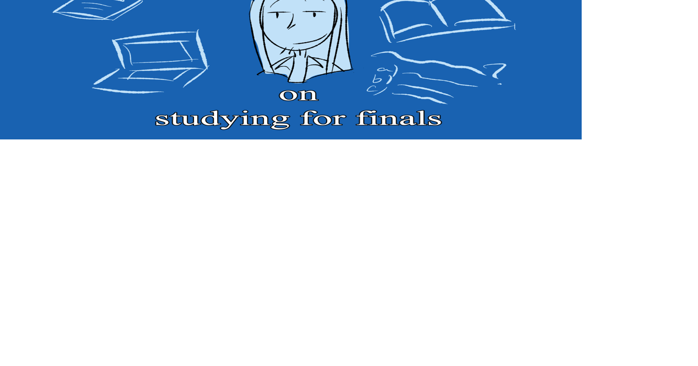"Bad advice column: Your slacker friend on studying for finals ...