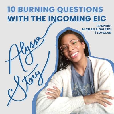 10 Burning Questions with Alyssa Story | News | laloyolan.com