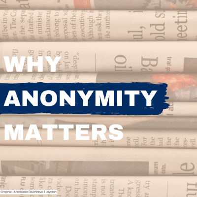 Why anonymity matters | Board Editorials | laloyolan.com