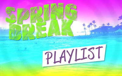 Spring Break Playlist | Arts And Entertainment | laloyolan.com