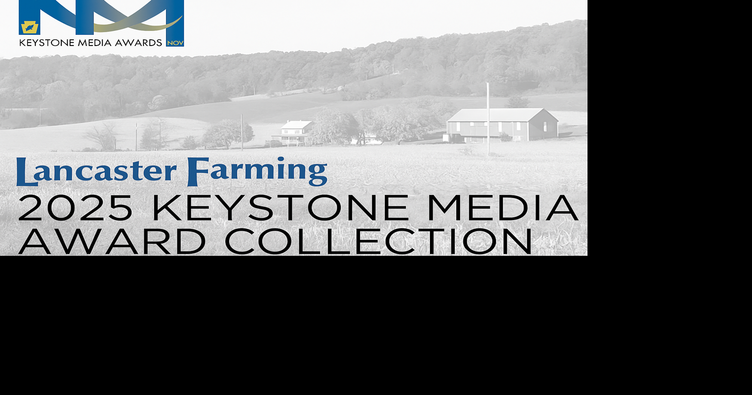 Lancaster Farming's 2025 Professional Keystone Media Award Collection ...