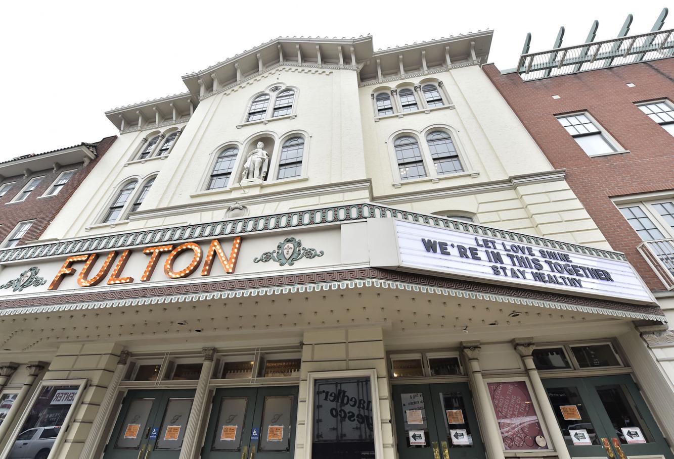 Fulton Theatre’s mainstage shows won’t return until spring 2021 | Life ...