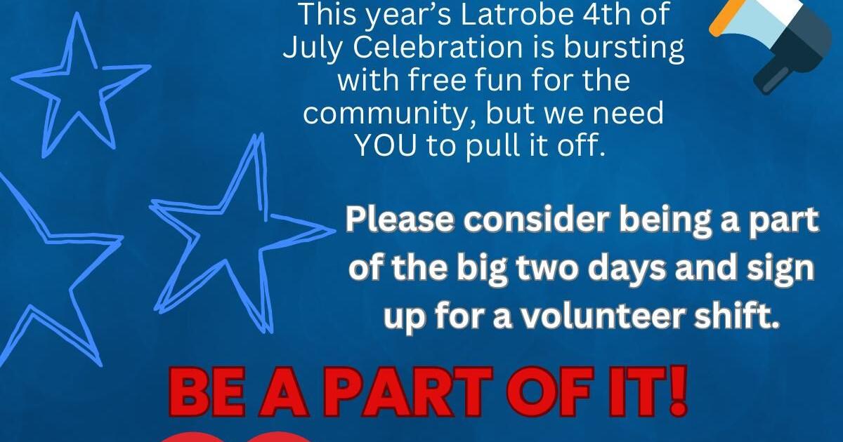 Volunteers needed for Latrobe Fourth of July Celebration | Local News ...