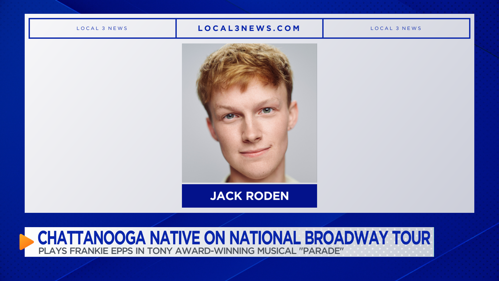 Jack Roden makes Broadway debut in "Parade" | Local News | local3news.com