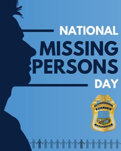 National Missing Persons Day on Feb. 3; Chattanooga police share ...