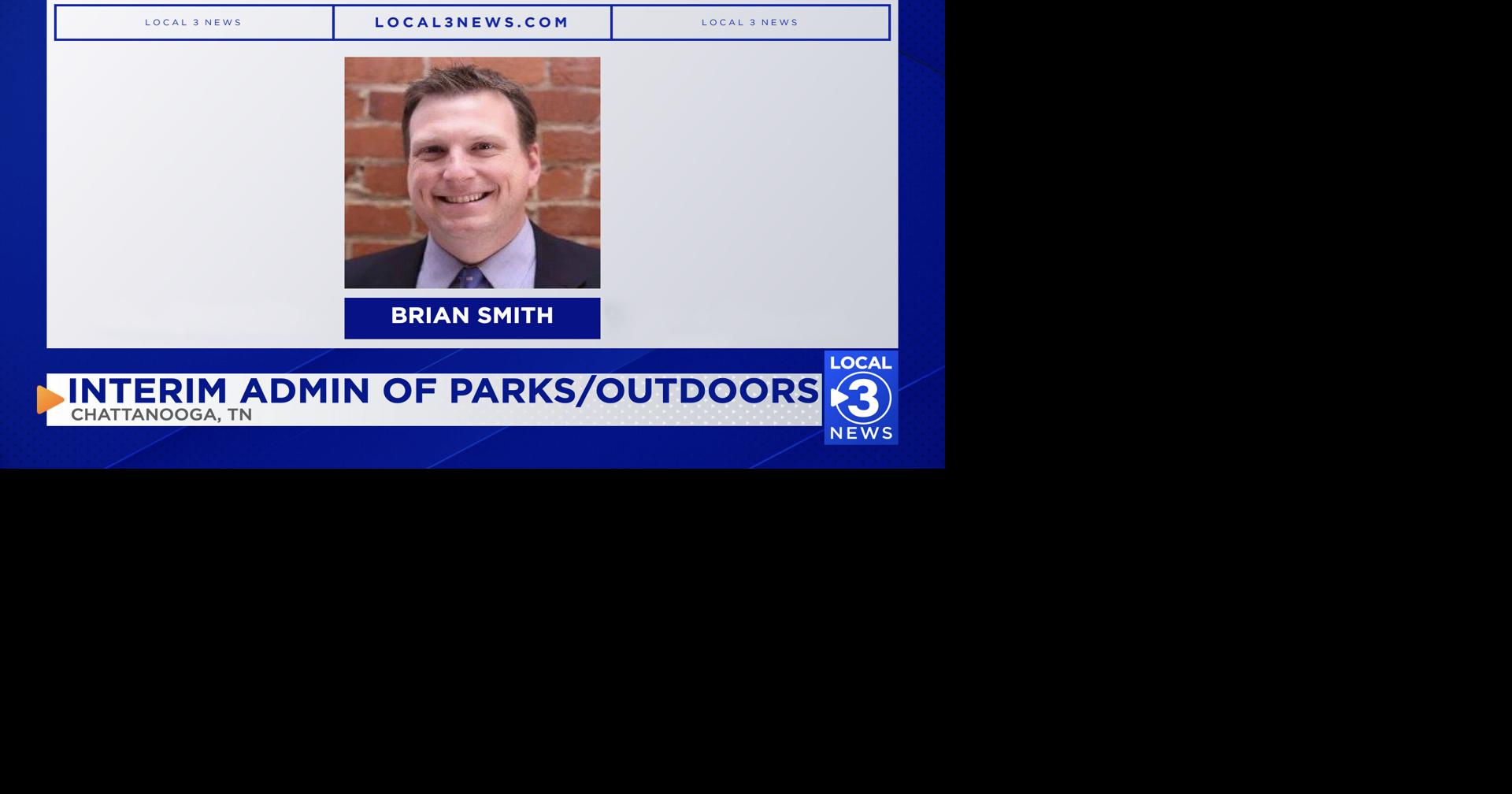 Chattanooga Mayor Appoints Brian Smith as Interim Parks Administrator ...