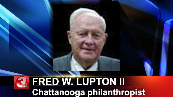 Chattanooga philanthropist Fred W. Lupton, II passed away on Monday ...