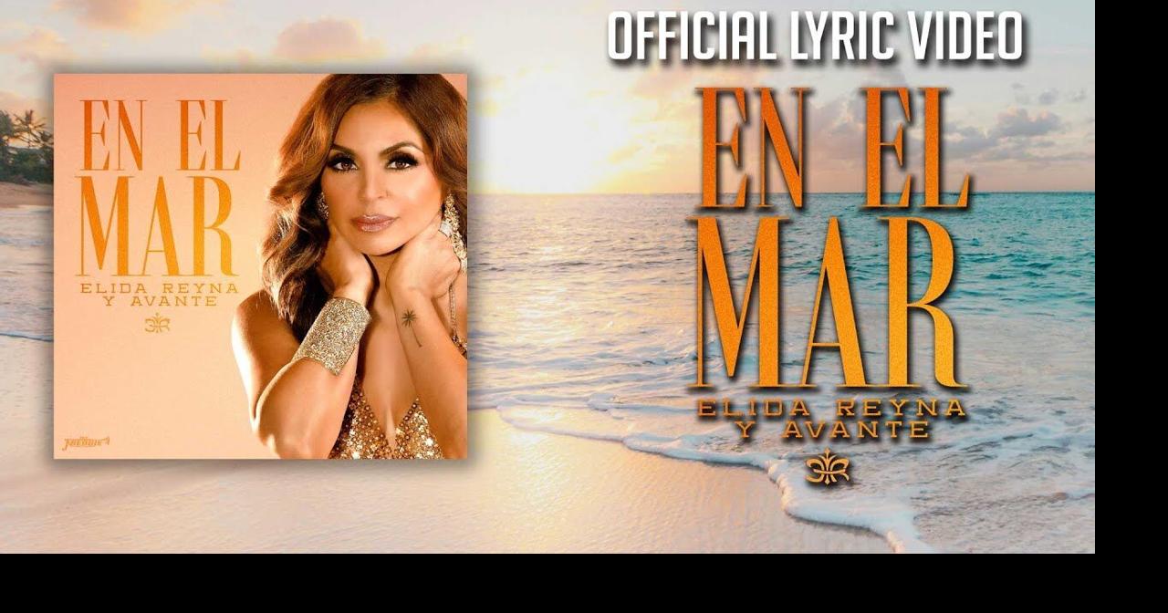 Elida Reyna Y Avante - En El Mar (Video Lyric Oficial) Letra / Karaoke ...