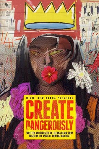 ‘Create Dangerously’ if you dare | Arts Culture | miamitimesonline.com