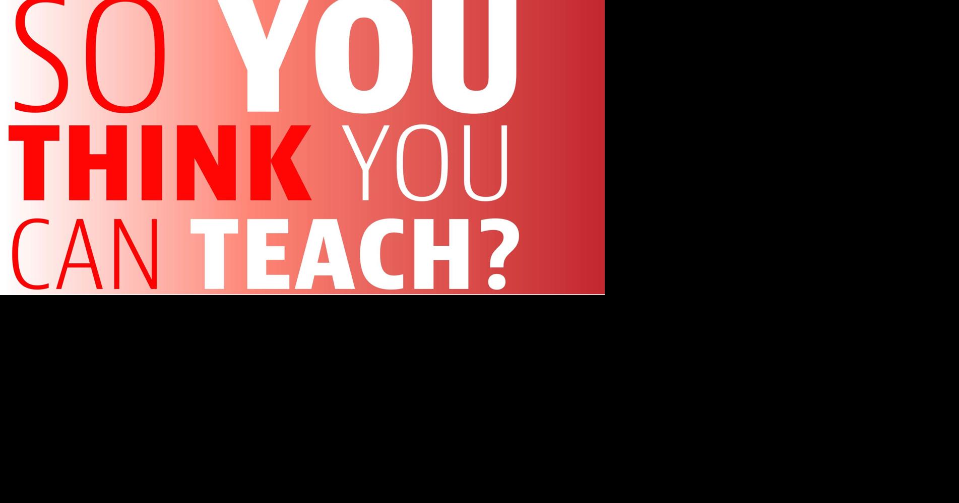 Opinion: ‘So You Think You Can Teach’: Budget cuts go reality TV | News ...