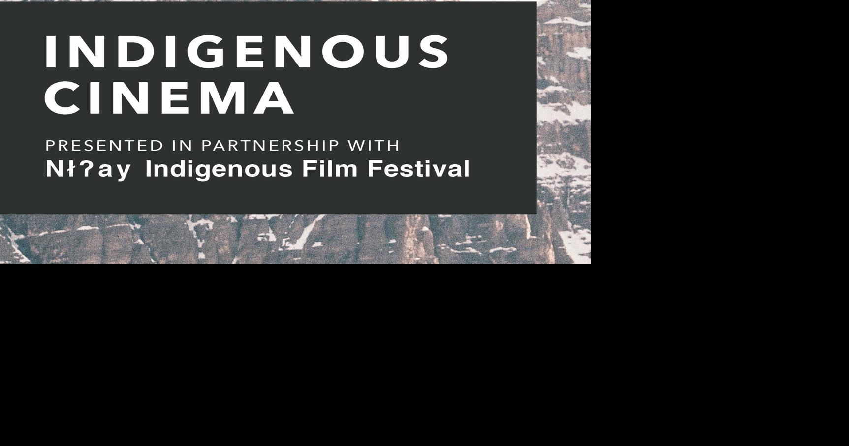 Indigenous Cinema Month brings films and conversation to the Roxy ...