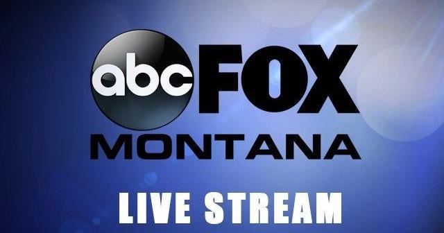 ABC FOX Montana news live stream | Montana News | montanarightnow.com