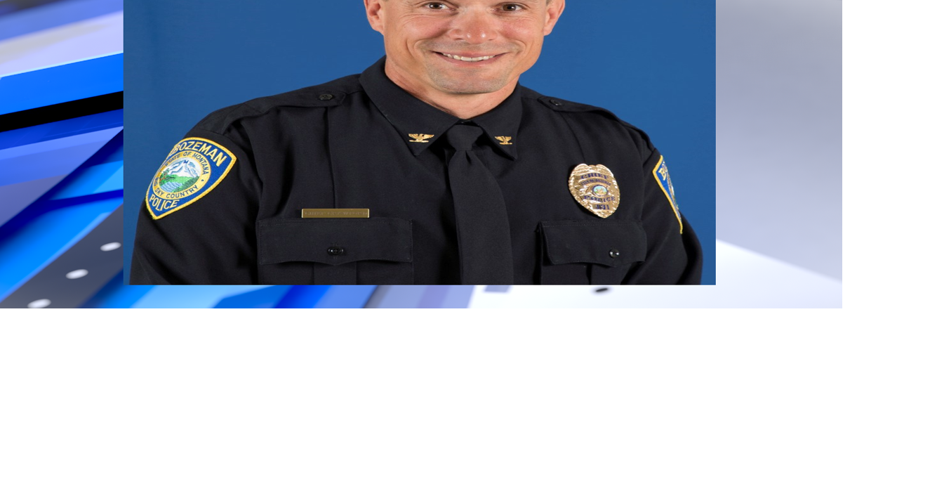 Bozeman Police Chief retiring to become the next Bureau Chief of the ...
