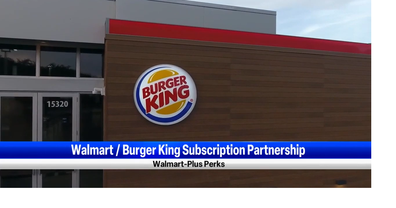 Walmart partners with Burger King for special deals for subscription ...