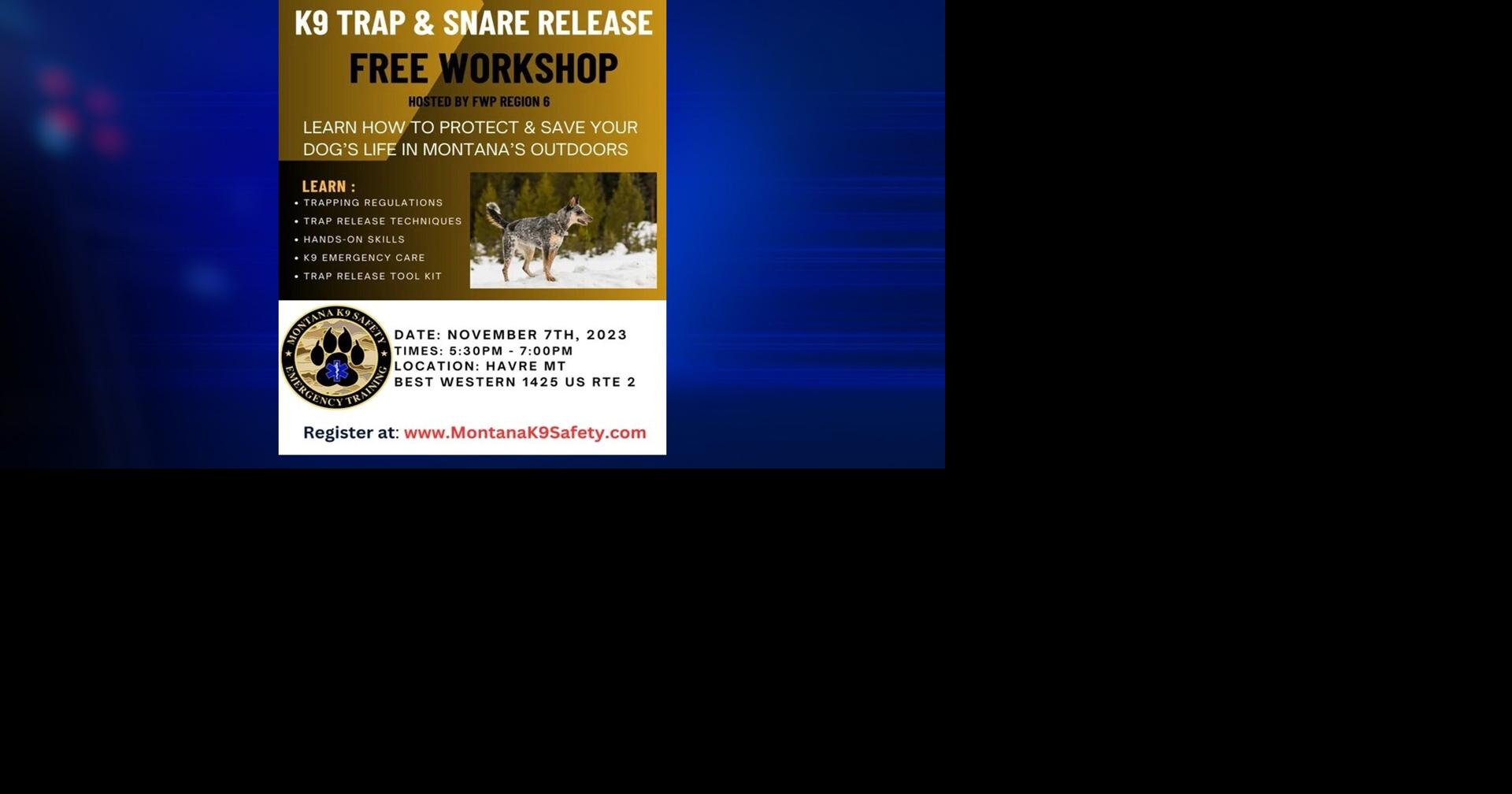 Montana K9 Safety and FWP to host free dog trap release workshop ...