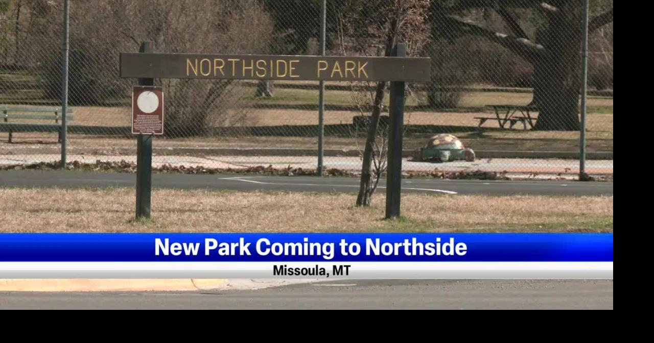 Missoula hosts open house for new Northside parks project | Missoula ...