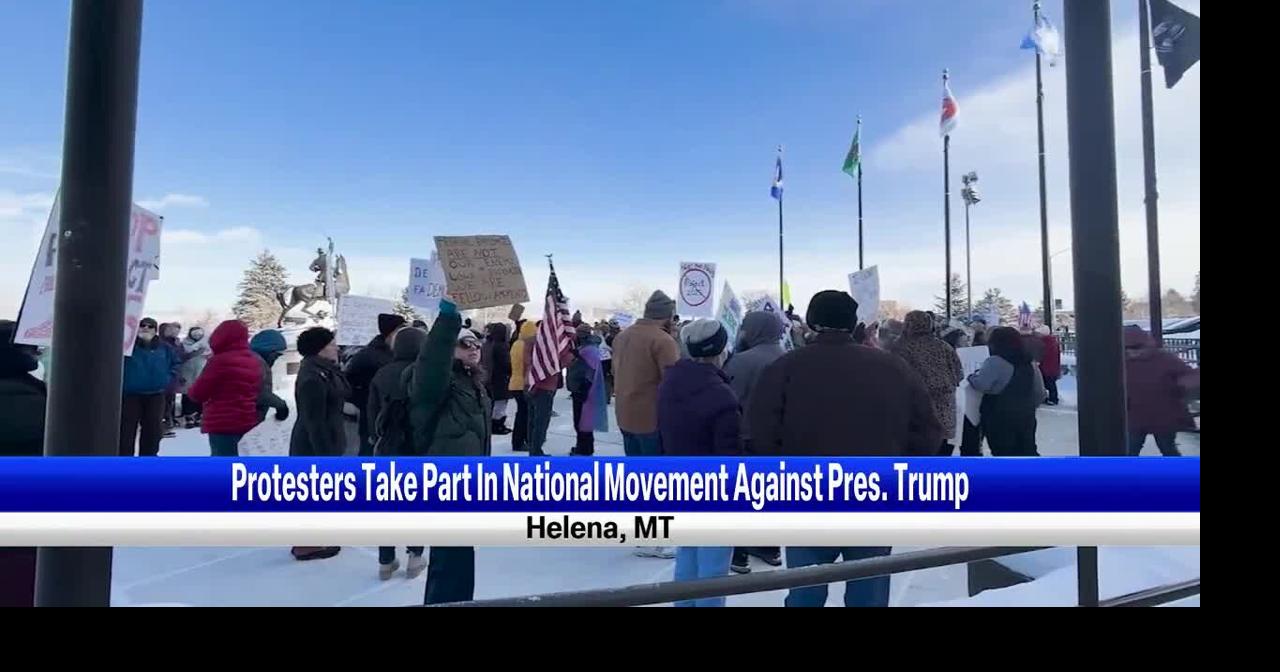 Protesters in Helena, Missoula and nationwide challenge Trump's early ...