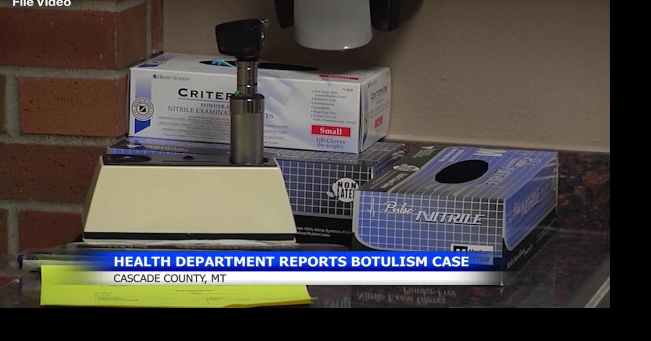 Individual hospitalized with Botulism in Cascade County | Great Falls ...