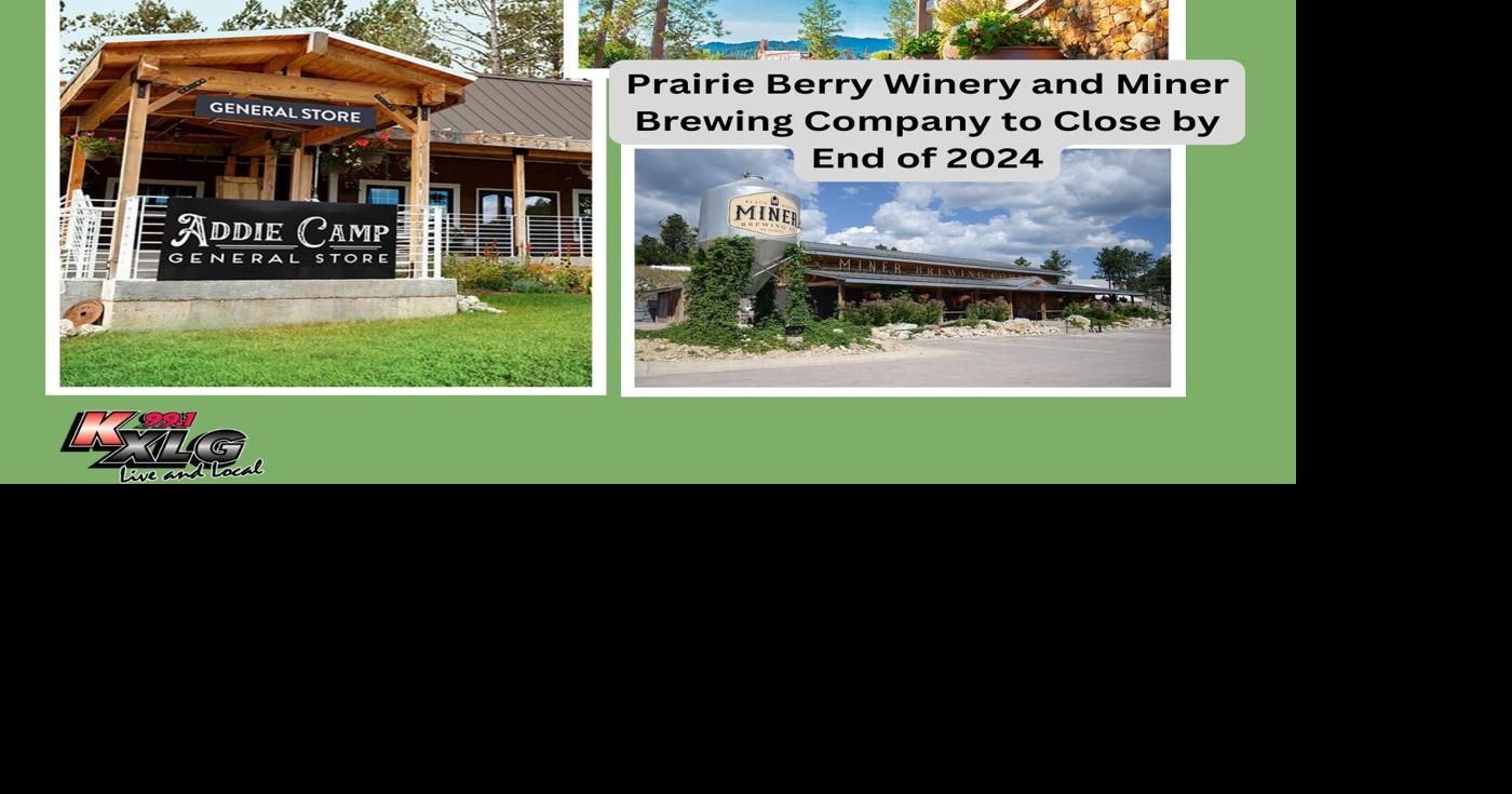 Prairie Berry Winery and Miner Brewing Company to Close by End of 2024 ...