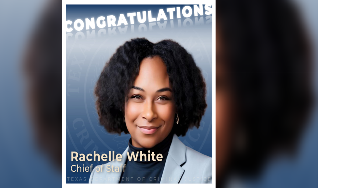 Rachelle White named Chief of Staff for Texas Department of Criminal ...