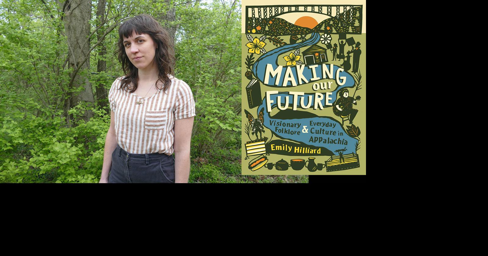 'Making Our Future' Offers Visionary Folklore of Appalachia | Books | nashvillescene.com