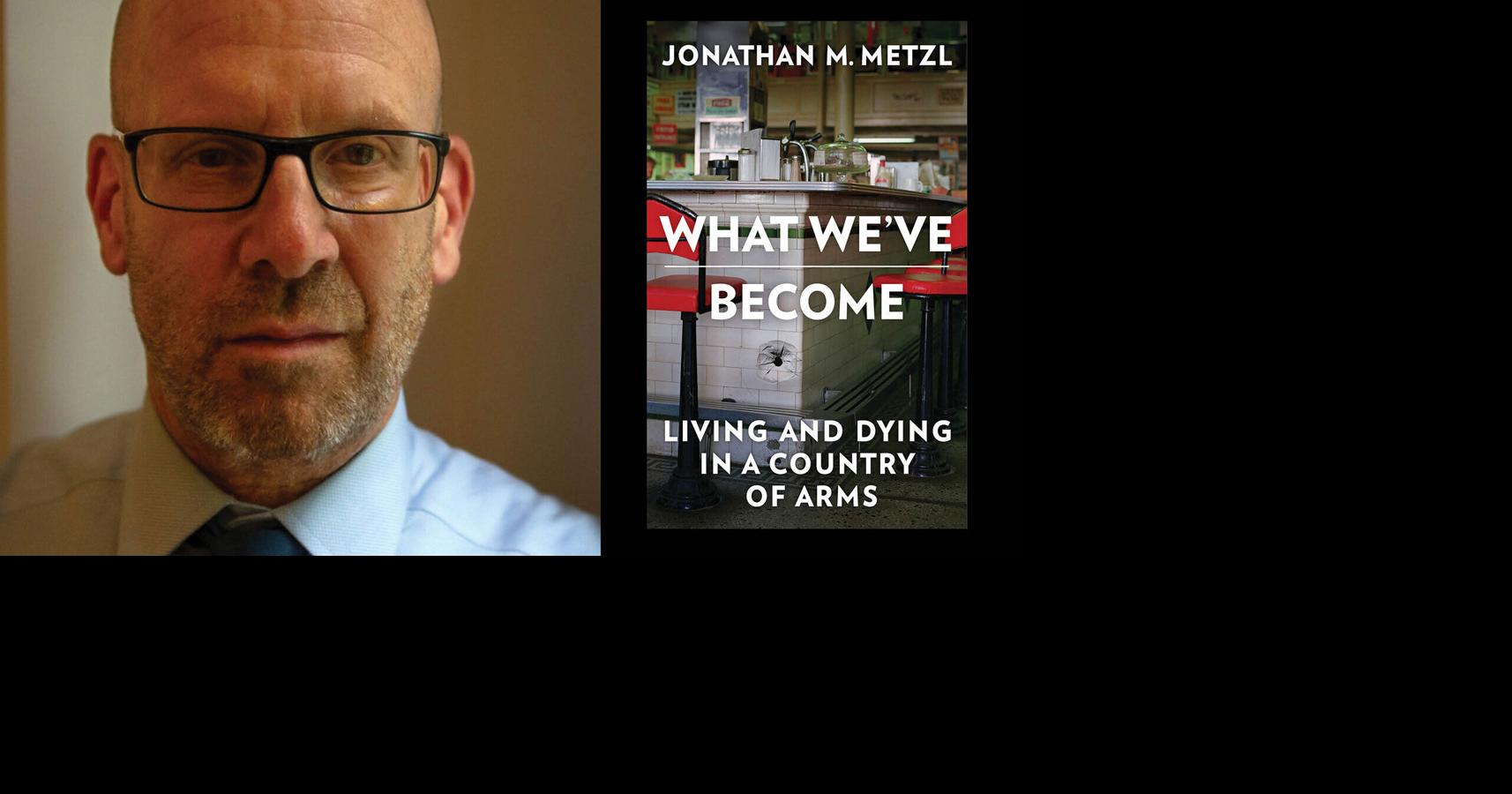 Jonathan Metzl Wants to Reframe the Gun Debate | Books | nashvillescene.com