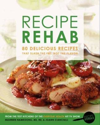 Eat Healthier with the Recipe Rehab Cookbook | Food & Drink ...