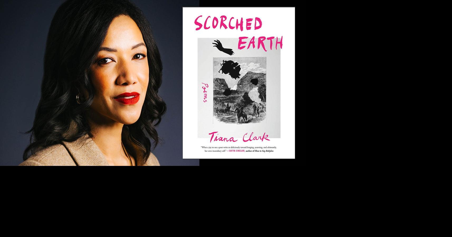 Nashville Poet Tiana Clark Takes Risks in ‘Scorched Earth’ | Books ...