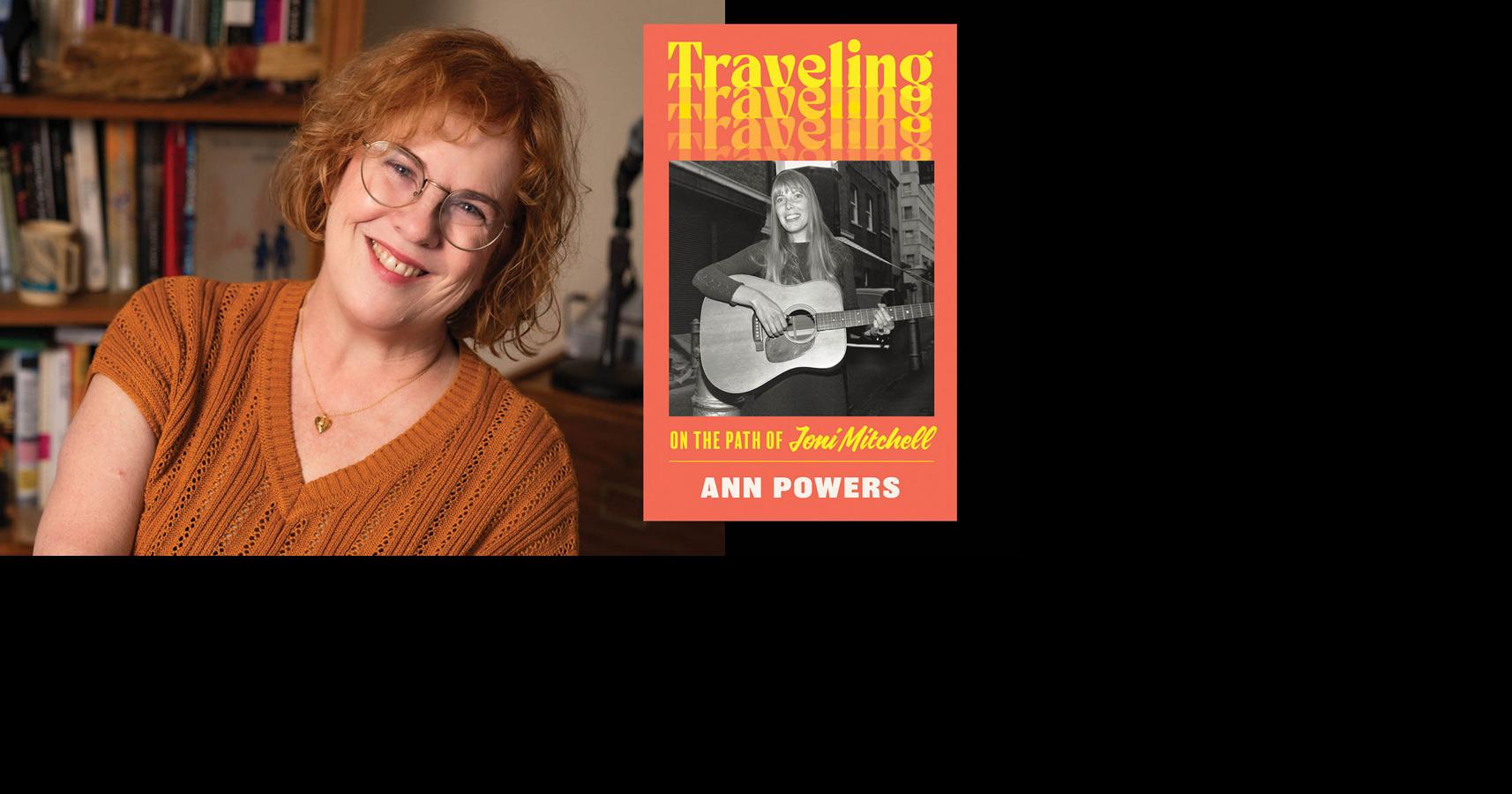 Ann Powers Shows Us How Joni Mitchell Made Her Own Way | Books ...