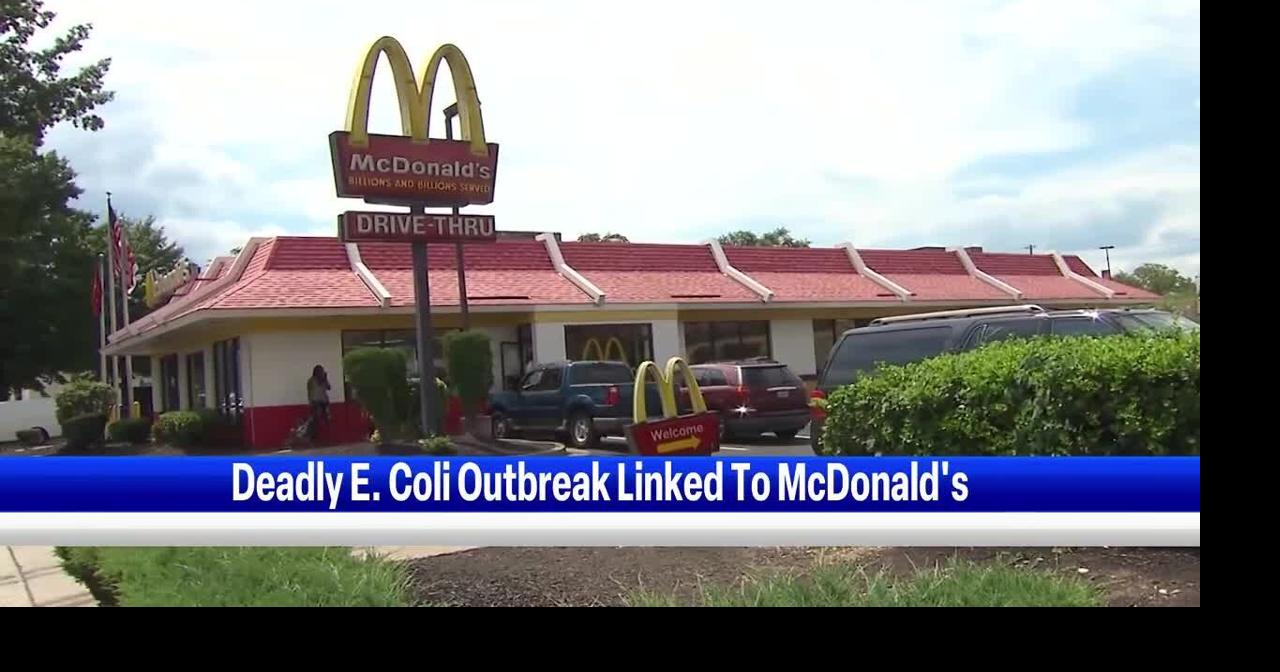 E. coli outbreak linked to McDonald's Quarter Pounder results in 10 hospitalized, 1 dead ...
