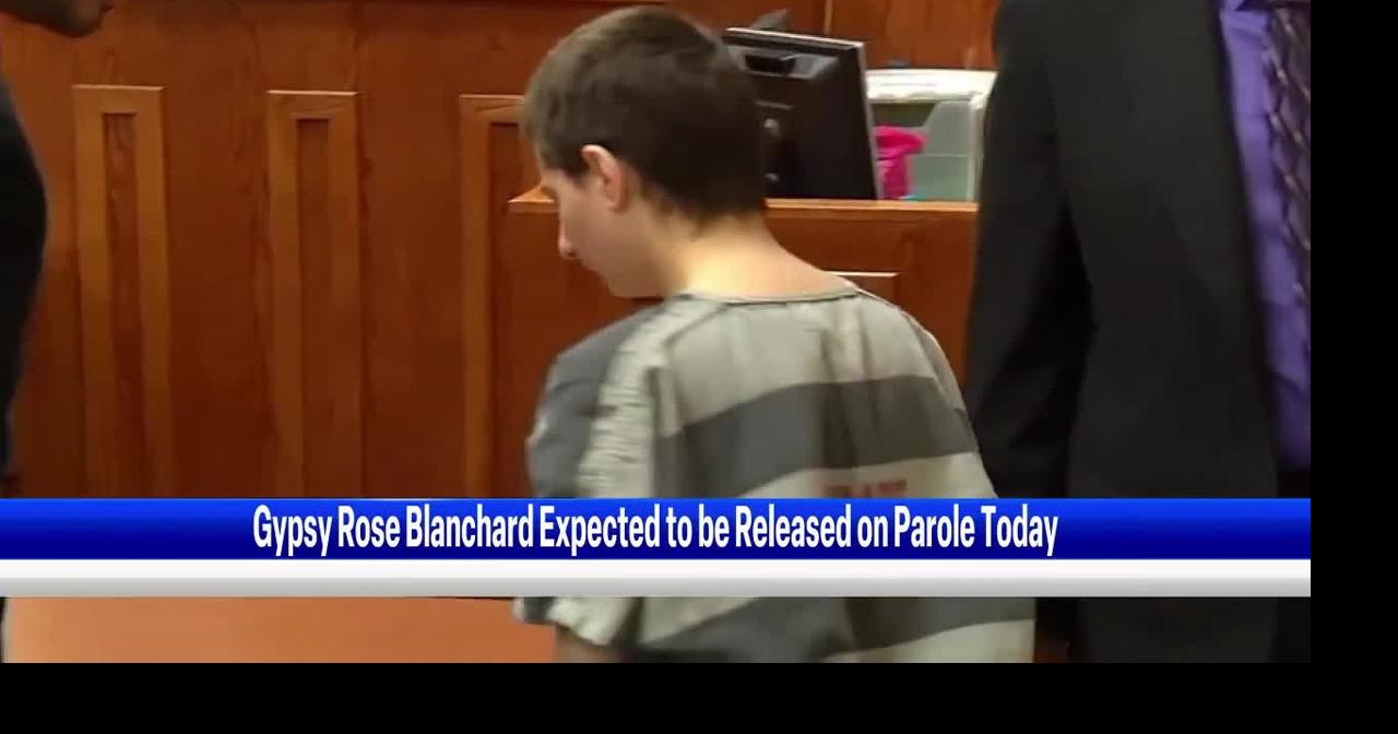 Gypsy Rose Blanchard will be released on parole today after spending 7 ...
