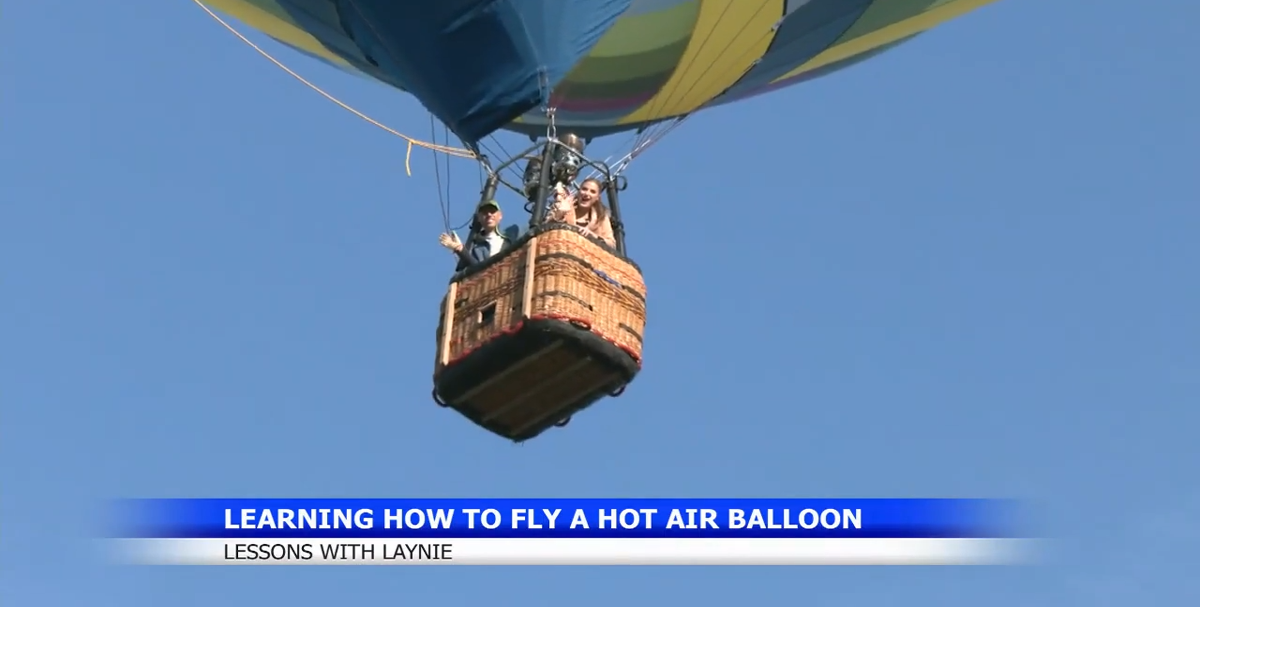 Lessons with Laynie: Flying a hot air balloon | Lessons with Laynie ...