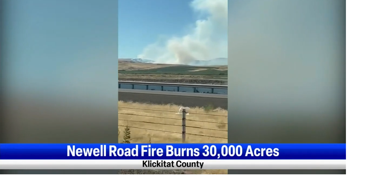 Newell Road Fire in Klickitat County over 30,000 acres | Top Video | nbcrightnow.com