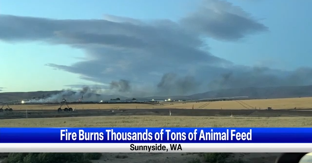 Nearly 10,000 tons of livestock feed burns in fire at Sunnyside Dairy ...