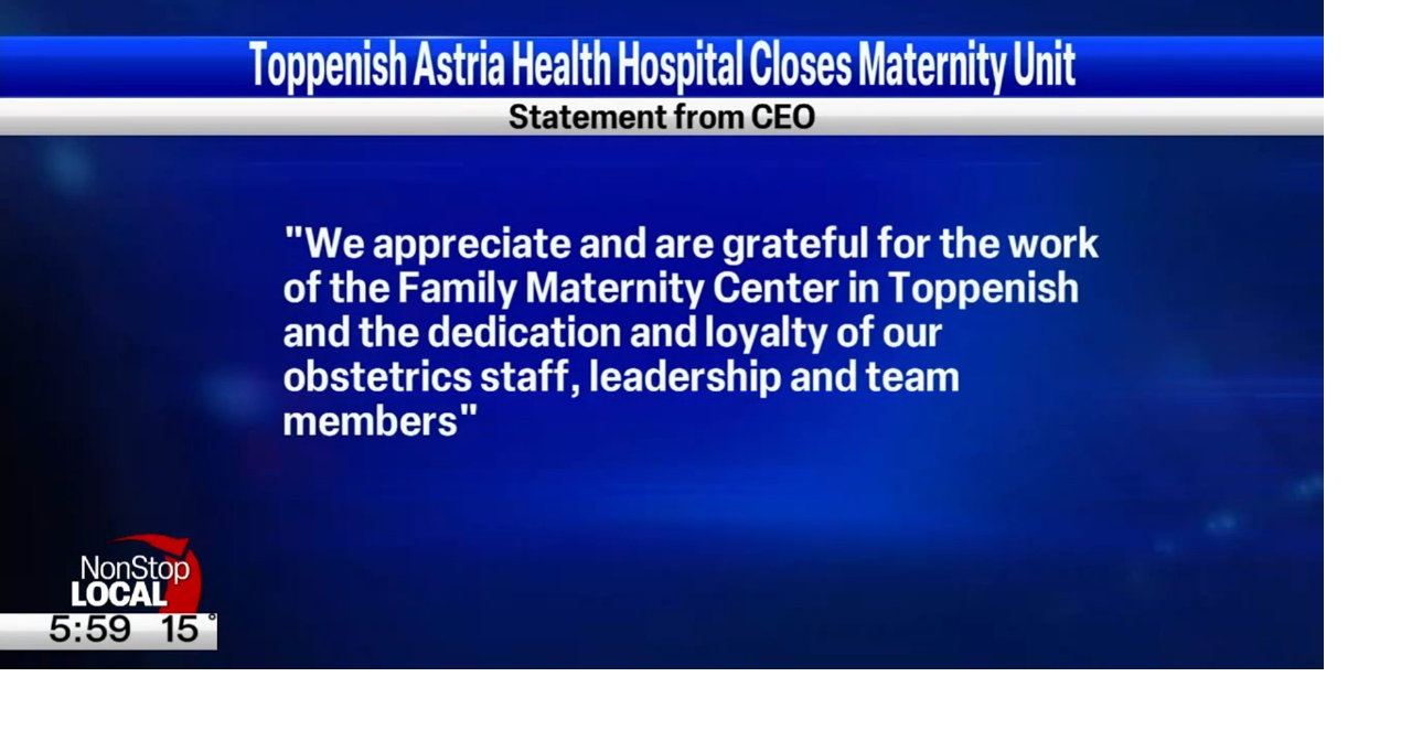 Astria Toppenish immediately closes labor and delivery unit | News ...