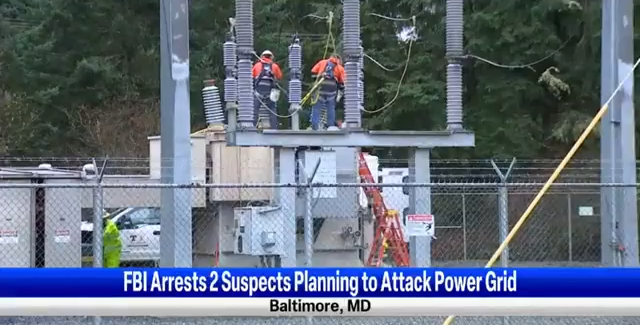 FBI arrests 2 suspects accused of planning attack on Baltimore power ...