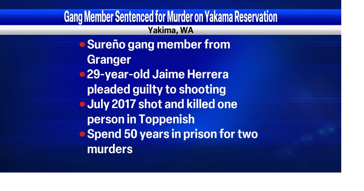 Sureño gang member from Granger sentenced for murder on Yakama ...