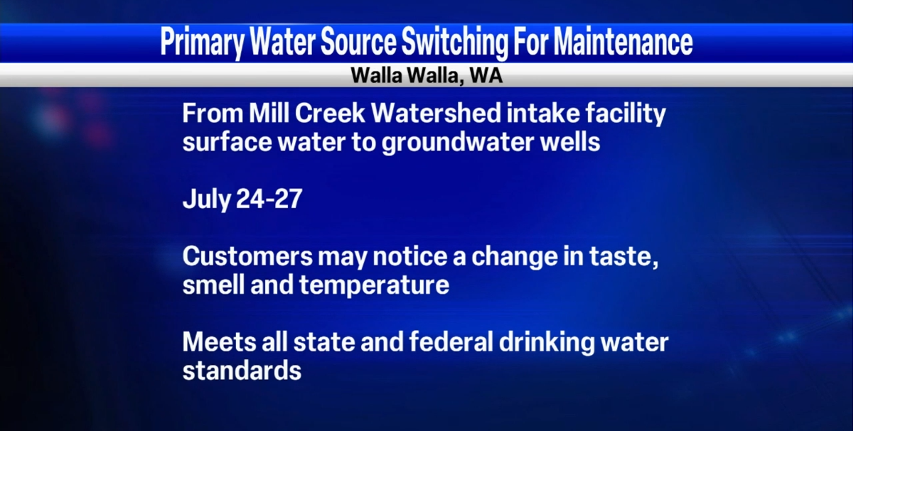 Walla Walla primary water source temporarily switching to groundwater ...