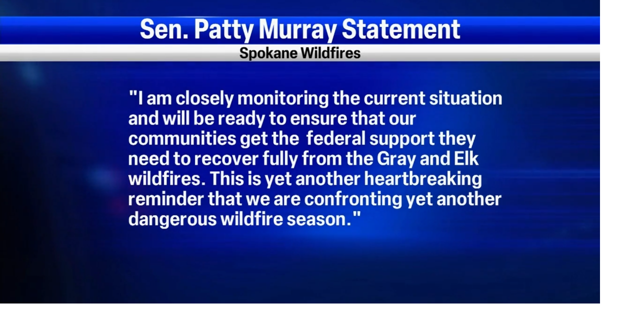 Senator Patty Murray releases a statement about the Medical Lake fire ...